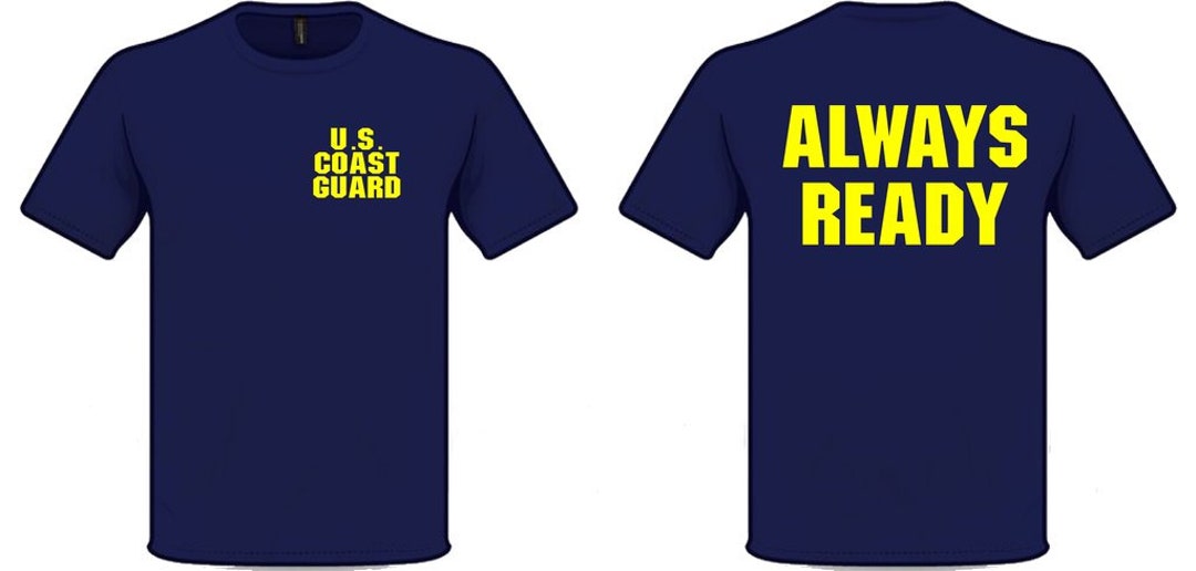 US Coast Guard ~ Always Ready Shirt ~ Christmas Gift, Birthday Gift, US ...