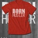 BORN HUSTLER Motivational Tee Hustle Shirt Inspirational Tshirt Girl ...