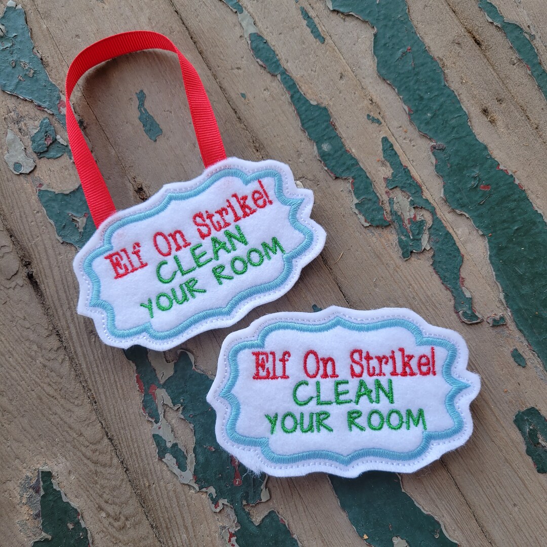 Felt Christmas Elf Sign , Elf on Strike , Room Clean up Sign , Pretend ...