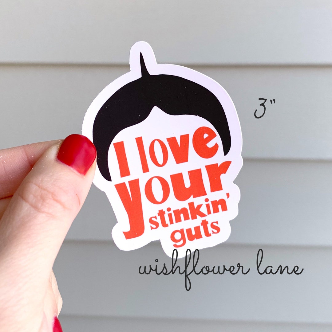 I Love Your Stinkin Guts Sticker/ Little Rascals Sticker/ Ready to Ship ...