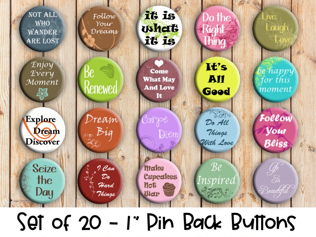 Inspirational Phrases - Set of 20 Buttons or Magnets - 1" or 1.25" Pin ...