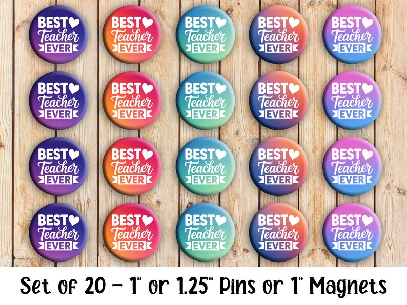 Best Teacher Ever - Set of 20 Buttons or Magnets - 1" or 1.25" Pin ...