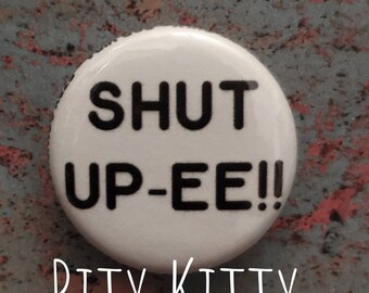 Shut up Button - Etsy