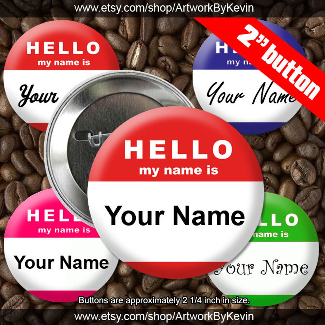 10 Hello My Name is 2 Inch Button Custom Personalized Pinback - Etsy