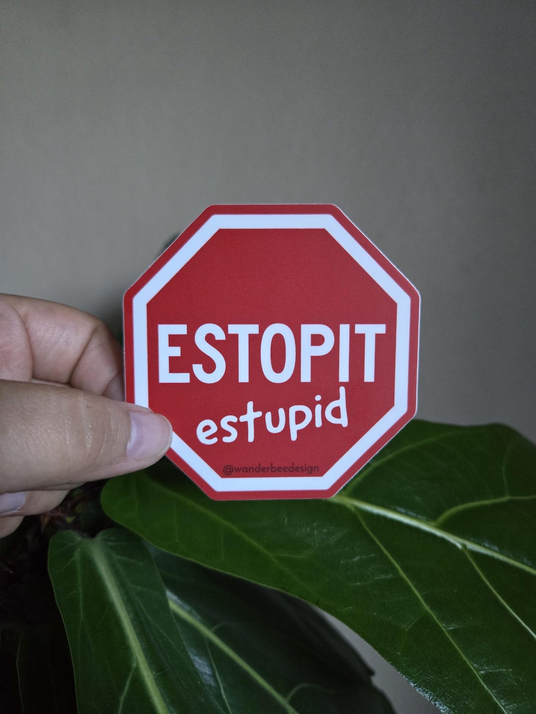 Estopit Estupid Sign Vinyl Sticker | Waterproof, Fade Proof, Stop It ...