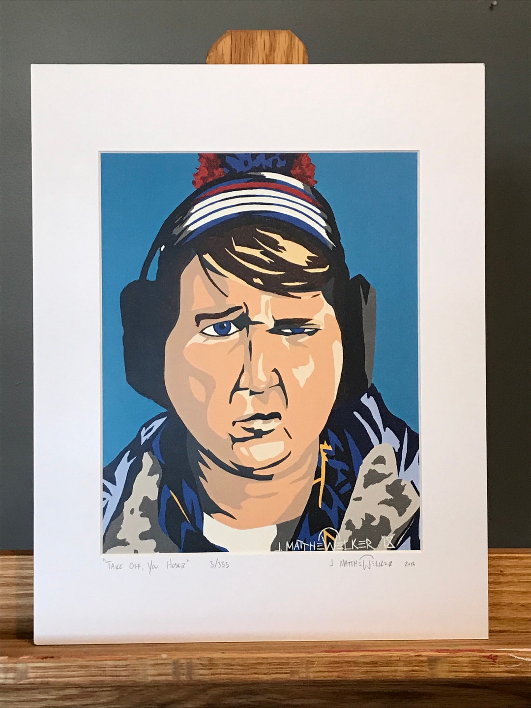 11x14 Limited Edition Hand Signed MATTED PRINT "take Off, You Hoser ...
