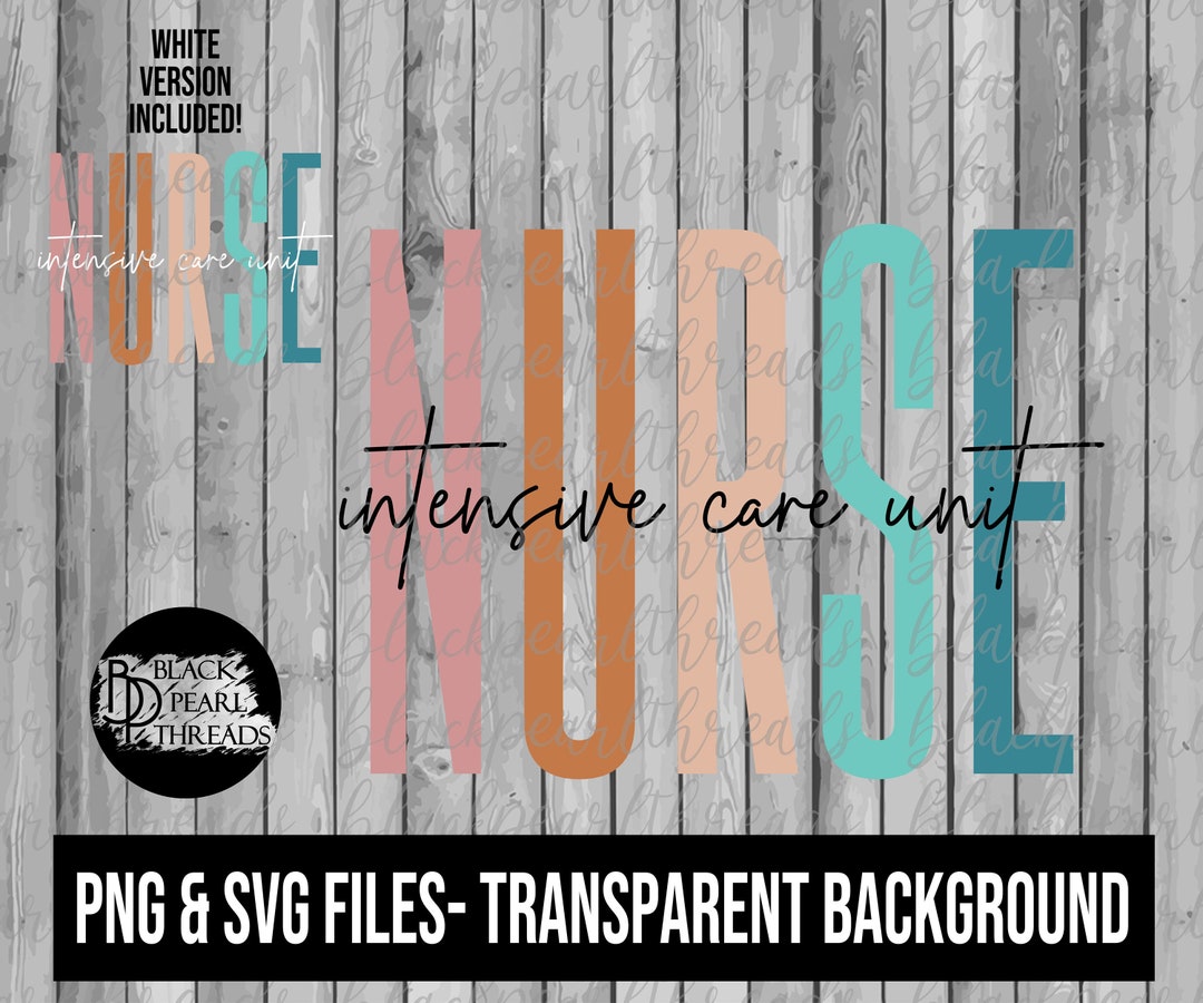 ICU Intensive Care Unit Nurse SVG PNG File | Sublimation, Cut, Dtf File ...