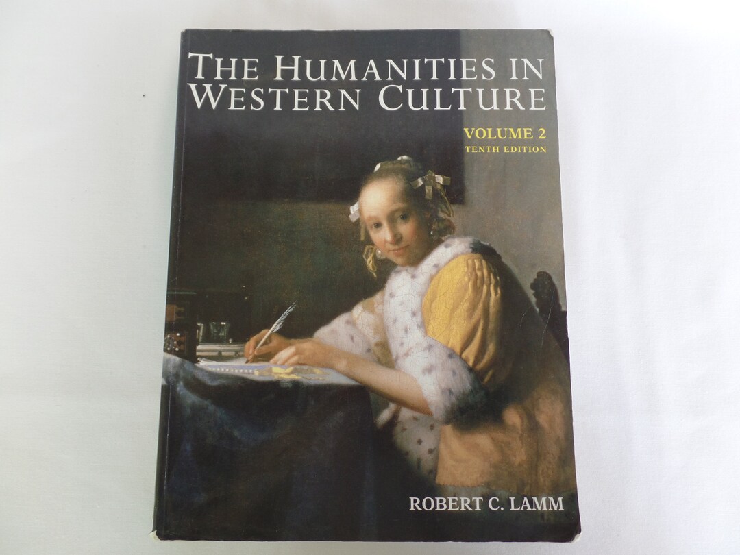 The Humanities in Western Culture Vol 2, 10th Edition, Lamm, 1996, Art ...
