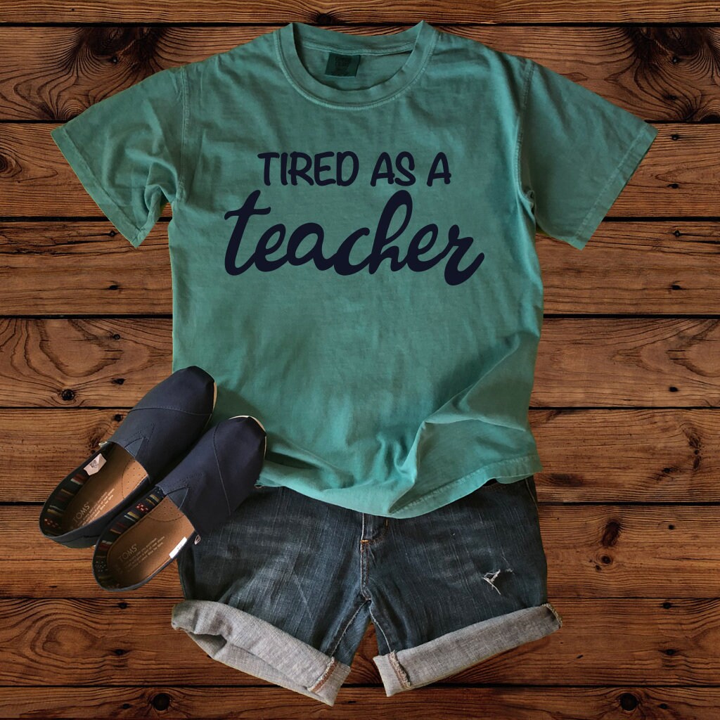 Teacher Shirt Tired as a Teacher Teacher appreciation | Etsy