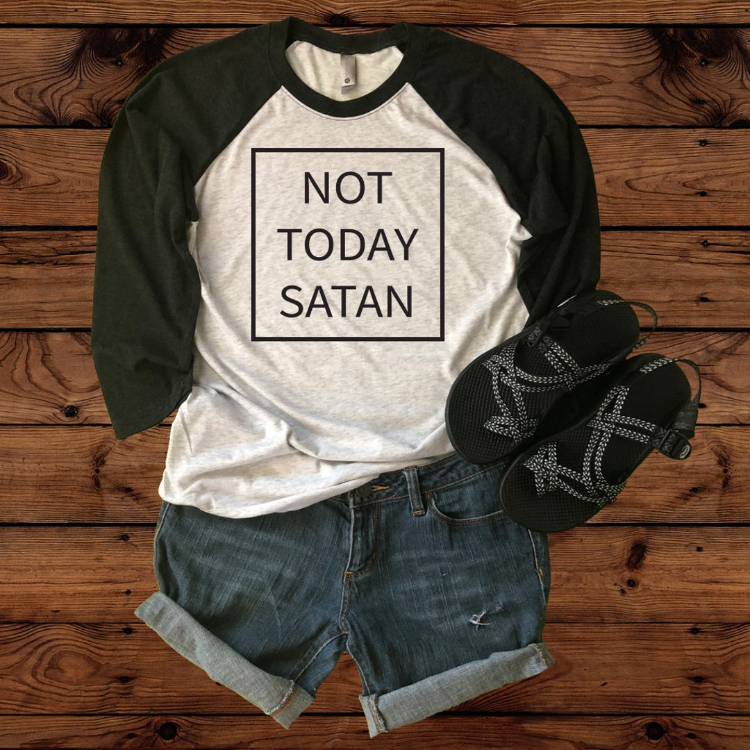 Not Today Satan - Jesus Shirt - Biblical Shirt - Christian Shirt - Cute ...