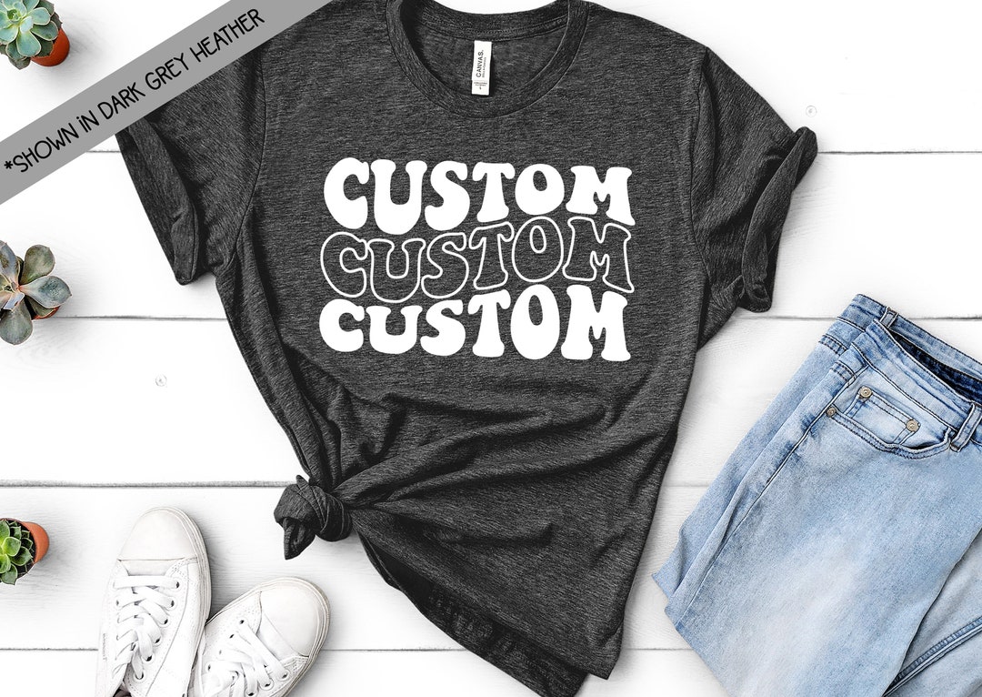 Custom Wording Bella Canvas Shirt - Custom Shirt -custom Tee - Custom ...