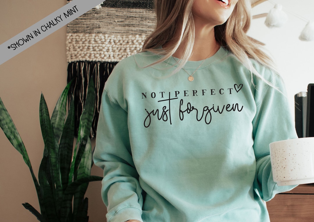 Not Perfect Just Forgiven Comfort Color Sweatshirt, Jesus Clothing ...