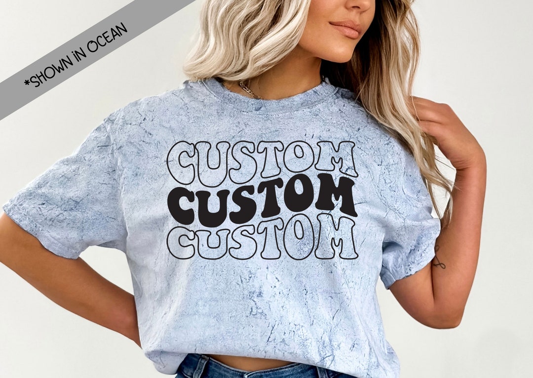 Custom Wording Comfort Color Colorblast Shirt Custom Shirt custom Tee ...