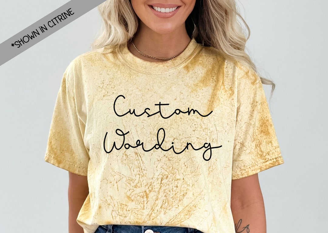Custom Wording Comfort Color Colorblast Shirt - Custom Shirt -custom ...