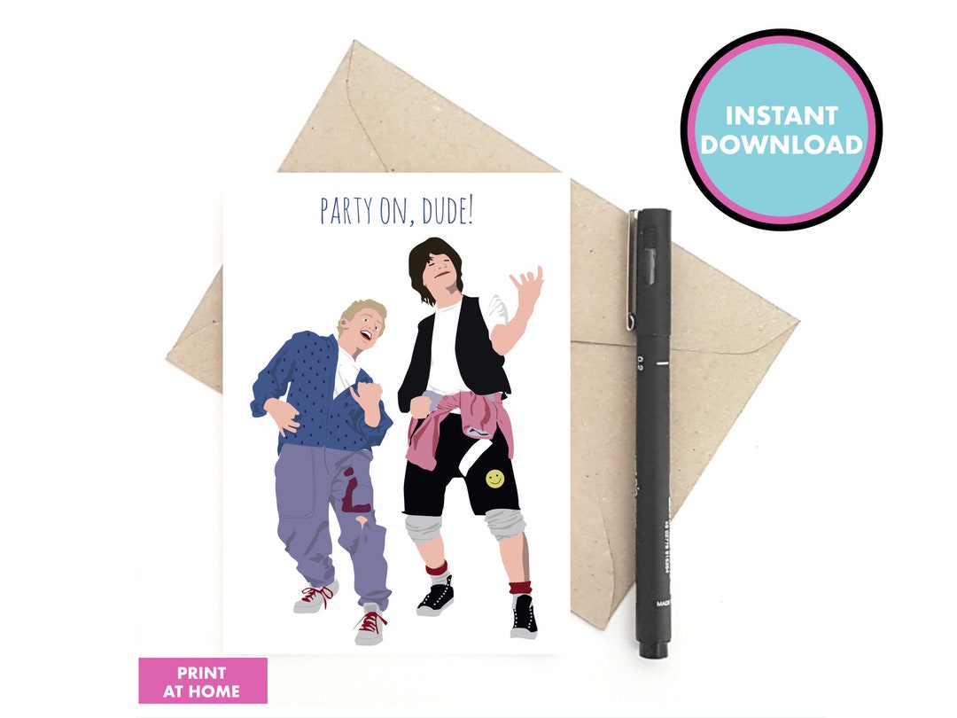 Bill and Ted Card Party on Dude 80s Birthday Card Print at Home ...