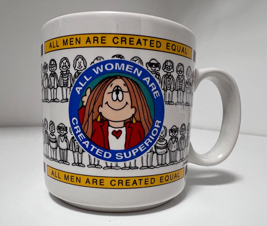 Cathy Comic Strip “ All Women Are Created Superior “ Ceramic Mug by ...