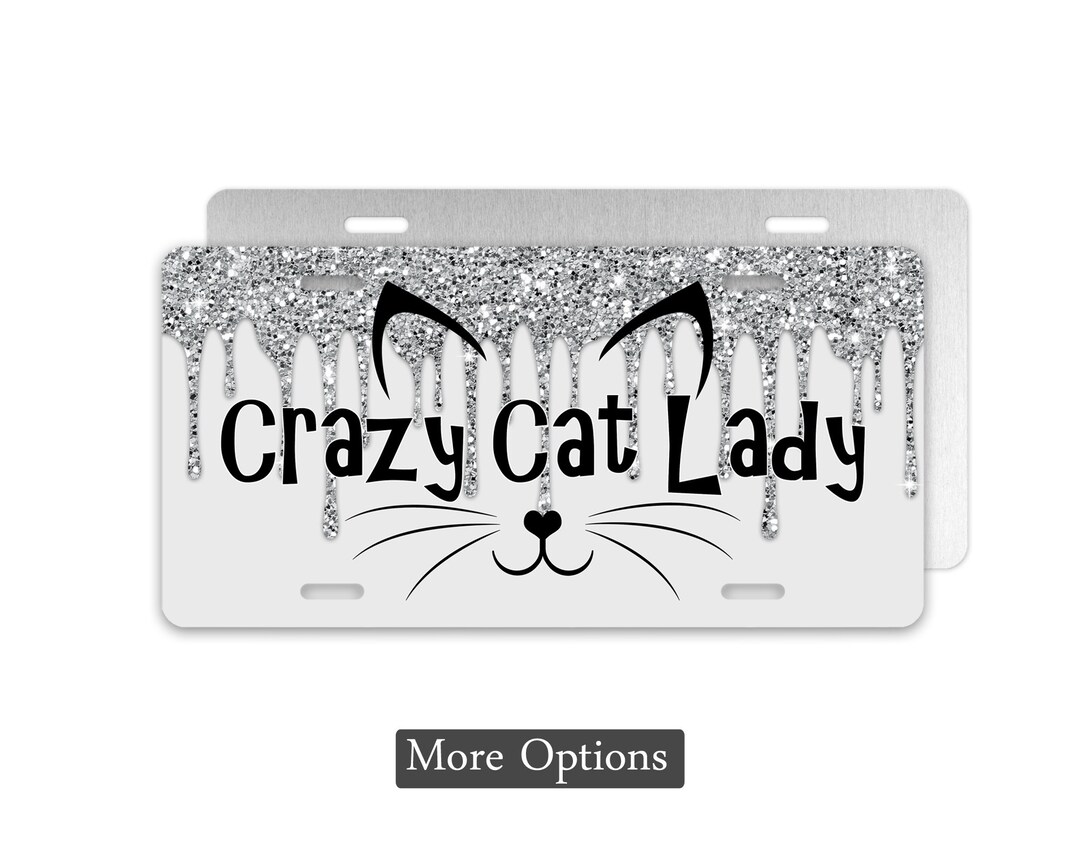Crazy Cat Lady Faux Dripping Glitter License Plate, Humorous Cat Car ...