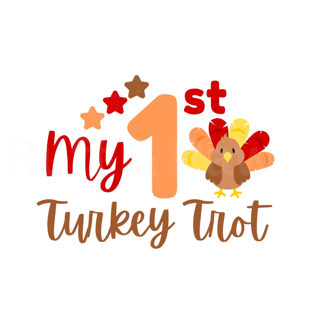 My First Turkey Trot SVG Fall PNG My First Thanksgiving SVG First ...