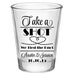 Custom Shot Glass Wedding Favor Take a Shot Anniversary Favors Shot ...