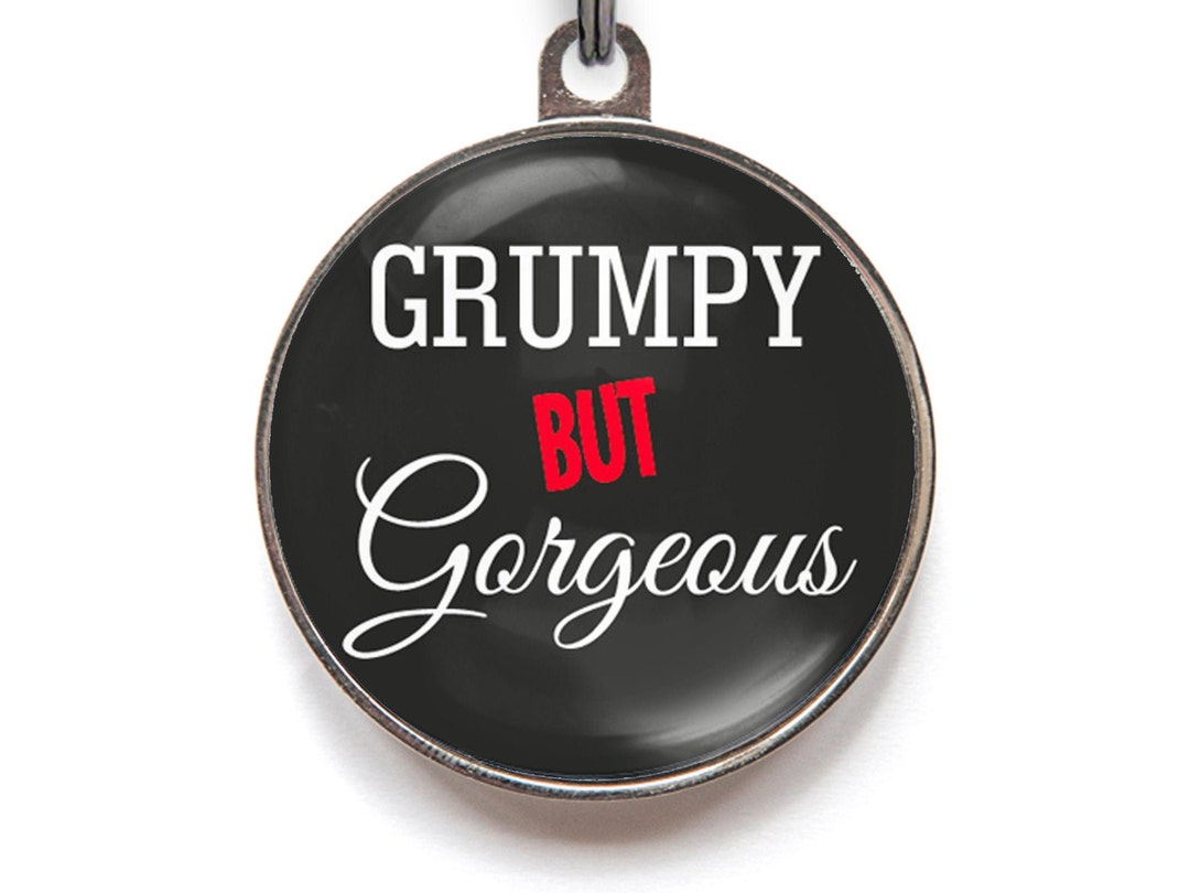 Grumpy but Gorgeous Pet ID Tag FREE Personalization - Etsy