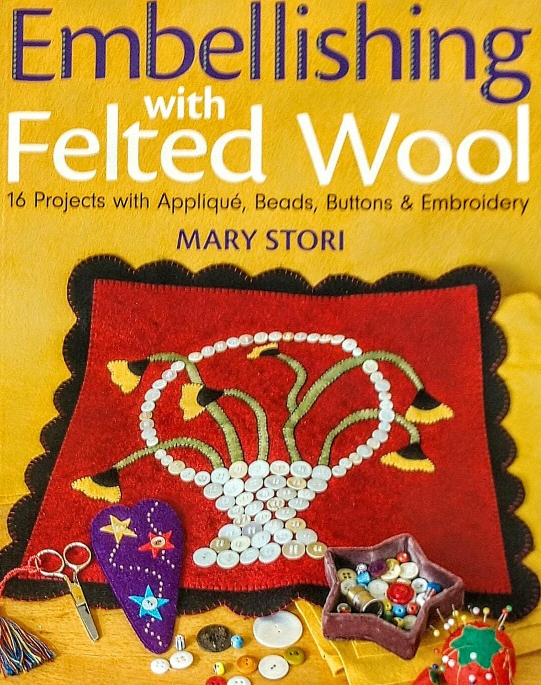 Embellishing With Felted Wool Book by Mary Stori - Etsy