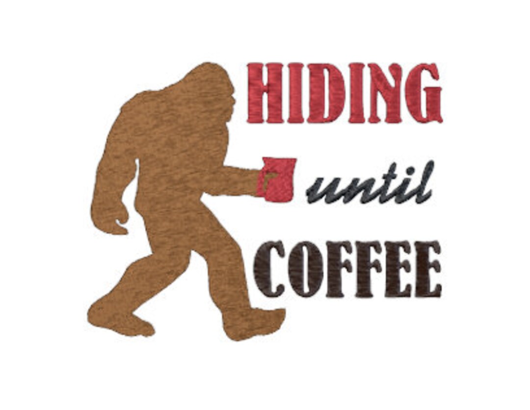 Bigfoot Embroidery, Hiding Until Coffee Design for Towel, Sasquatch Embroidery, Kitchen Decor ...