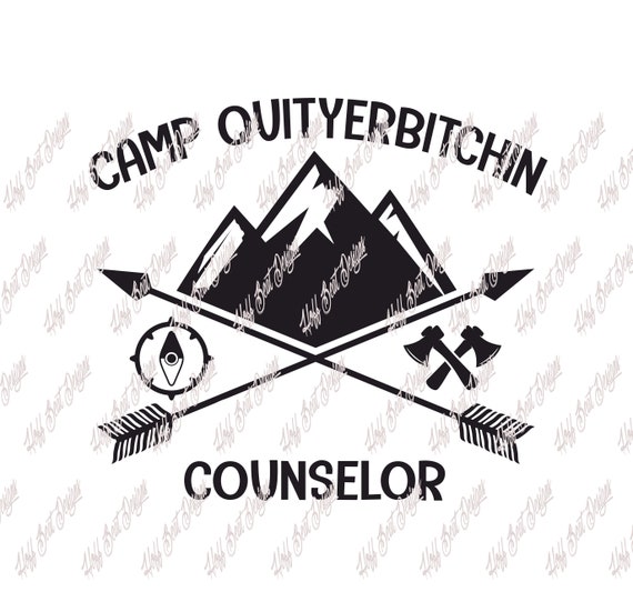 Camp Quityerbitchin Counselor Digital Design Download Jpg | Etsy