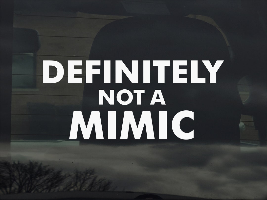 Definitely Not A Mimic Vinyl Sticker Decal for Car Window Laptop & More ...