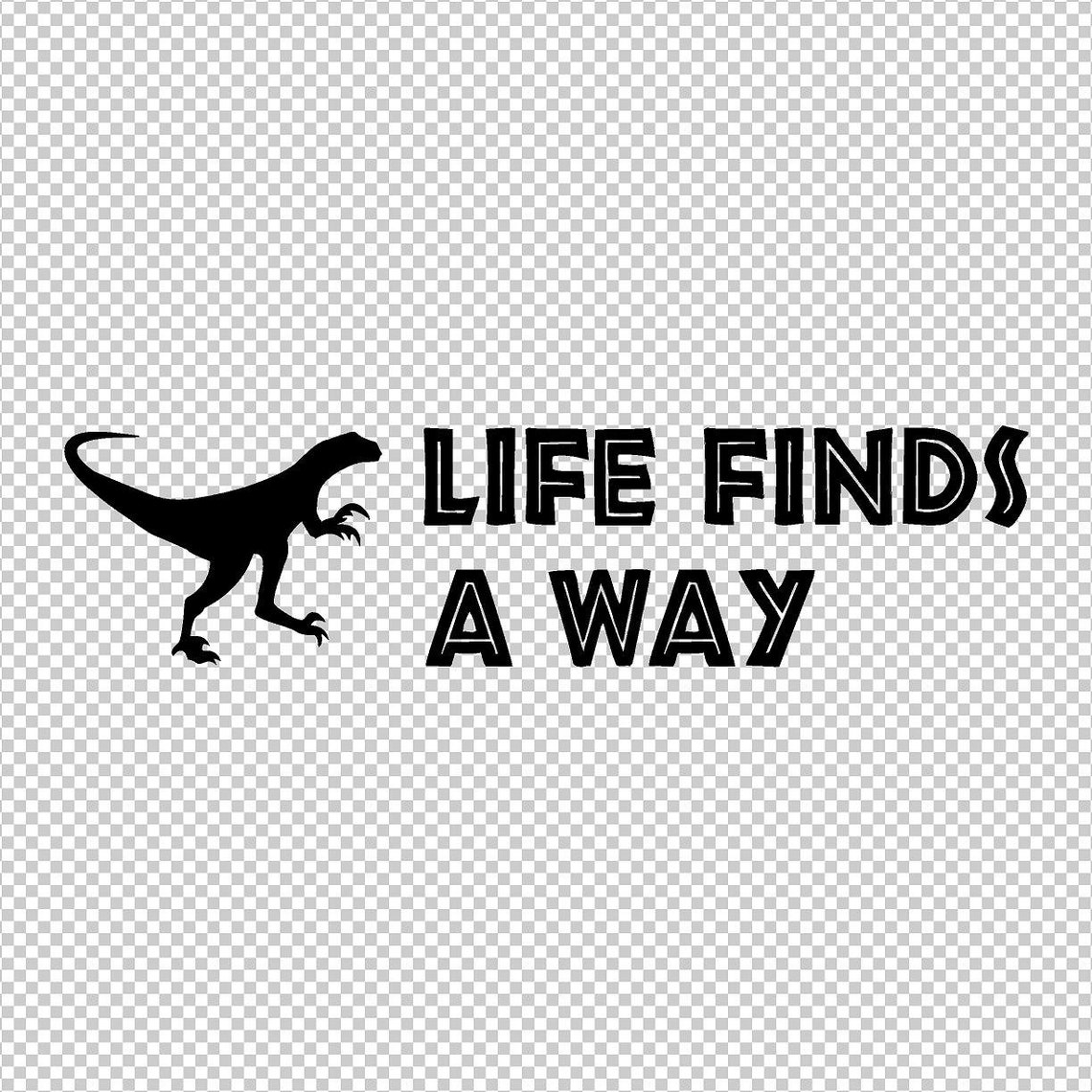 Life Finds A Way Custom Vinyl Sticker - Etsy