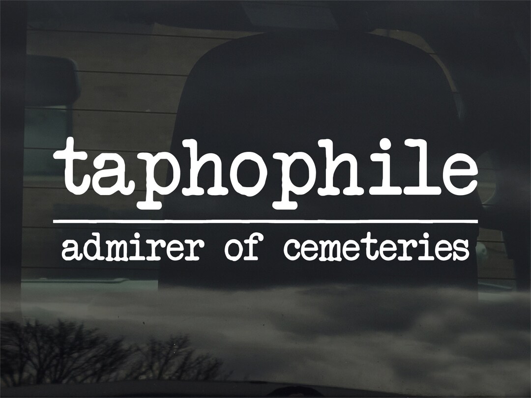 Taphophile Custom Vinyl Sticker Decal Cemetery Funeral Gravestone Death ...