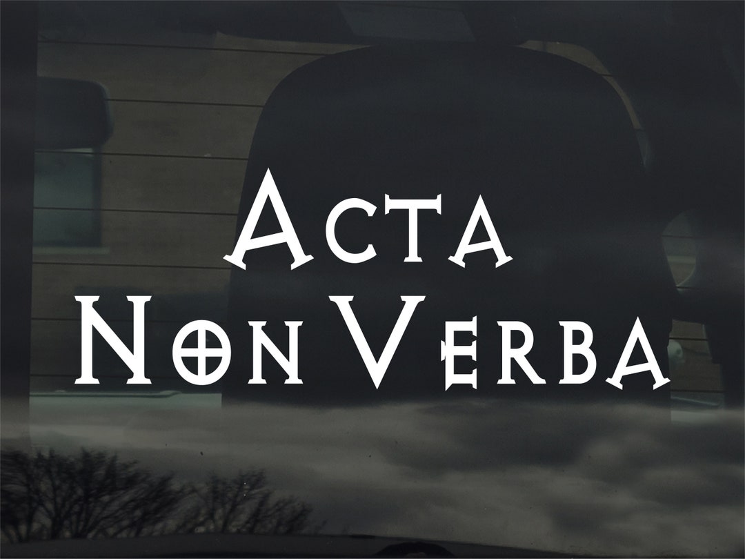 Acta Non Verba Custom Vinyl Sticker / Decal Latin for Deeds Not Words - Etsy Singapore