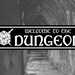 Welcome to the Dungeon 6x24 Aluminum Sign Dungeons | Etsy