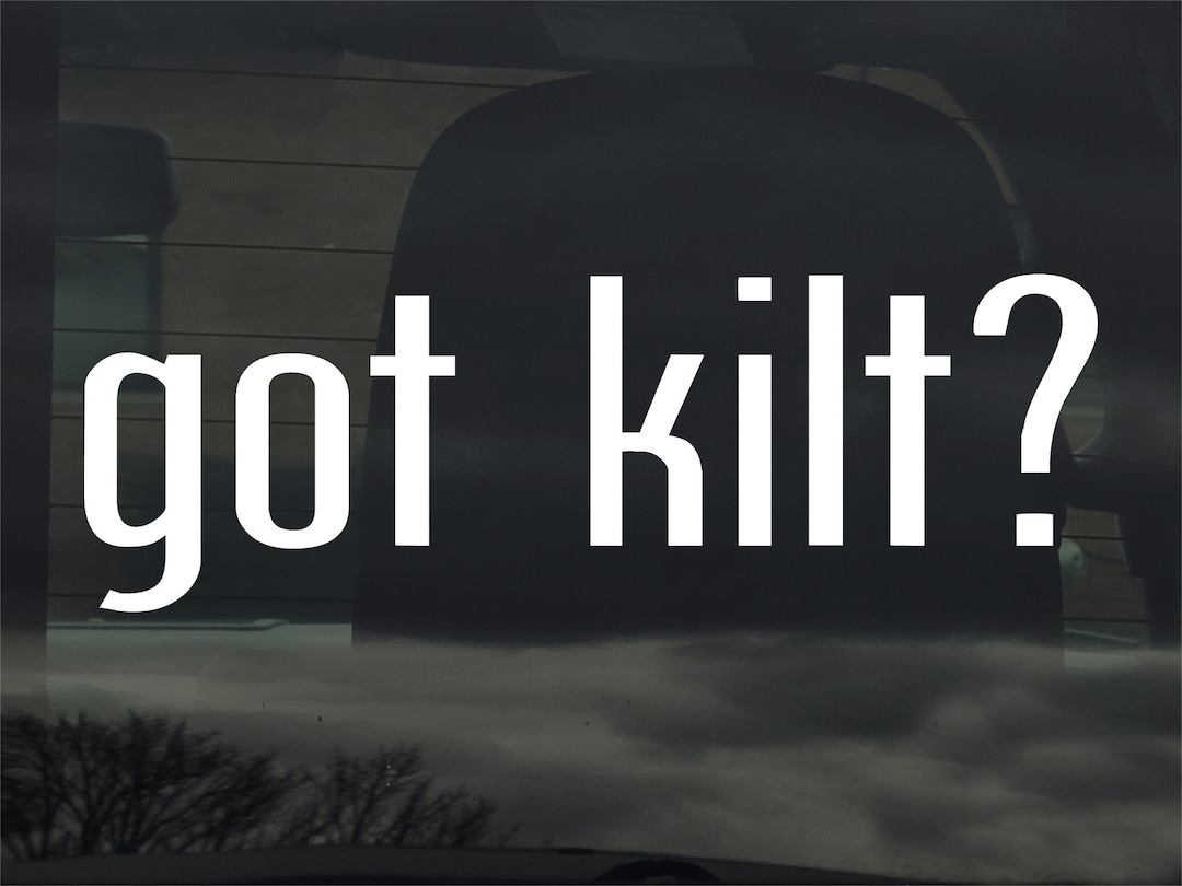 Got Kilt? Custom Vinyl Sticker Decal Scotland Tartan Fashion Bagpipes ...