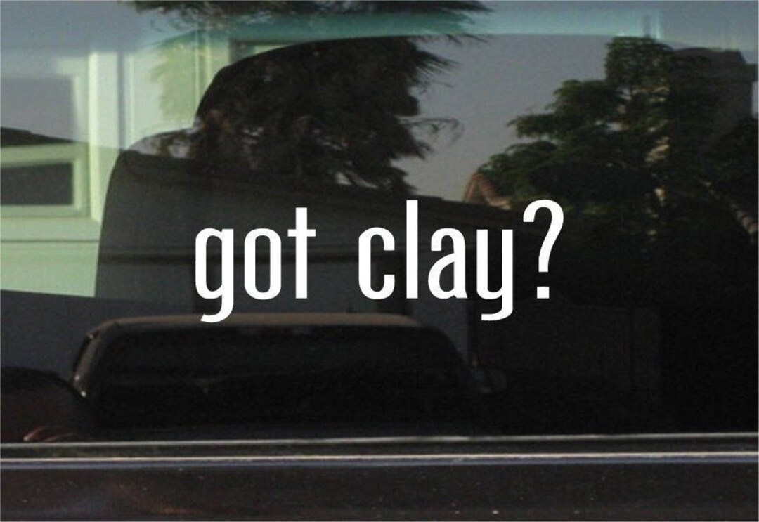 Got Clay? Custom Vinyl Sticker Decal Sculpture Art Pottery - Etsy