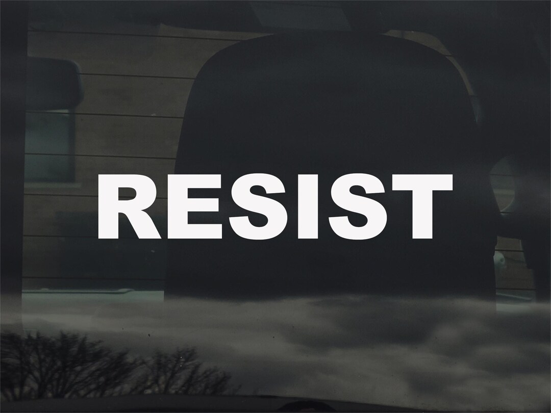 Resist Vinyl Sticker Decal for Car Window Laptop & More Political ...