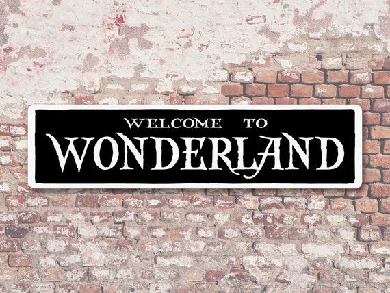 Welcome To Wonderland Sign