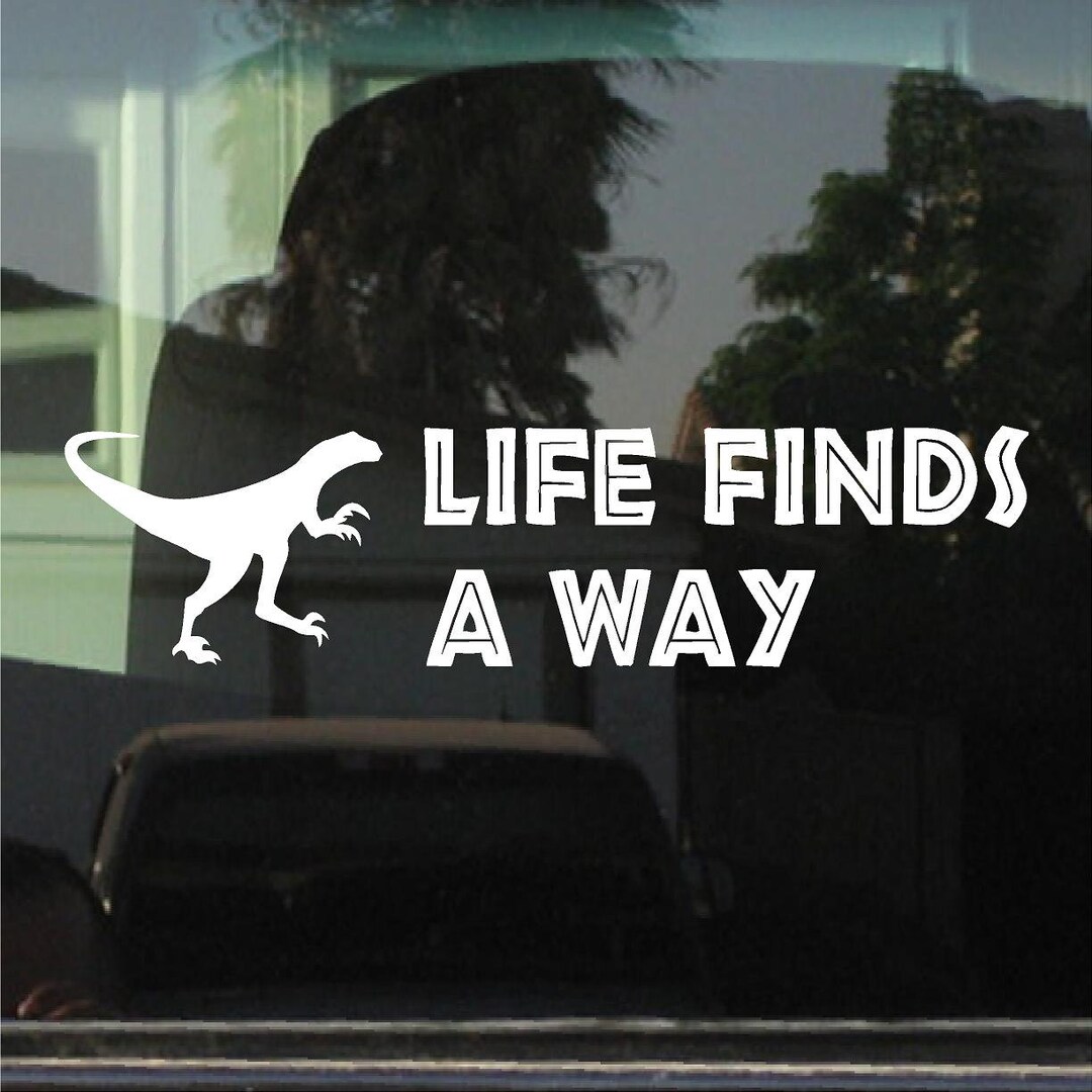 Life Finds A Way Custom Vinyl Sticker - Etsy