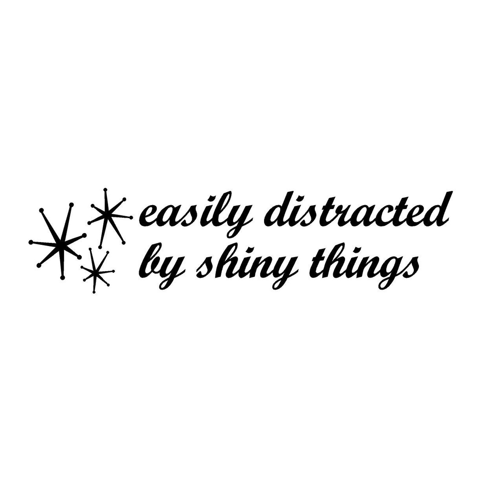 Easily Distracted by Shiny Things Custom Vinyl Sticker - Etsy