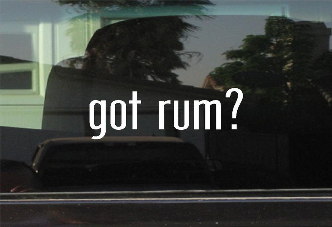 Got Rum? Custom Vinyl Sticker - Etsy