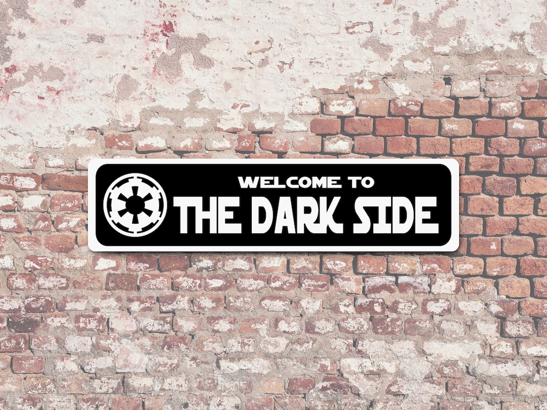 Welcome to the Dark Side 6" X 24" Custom Aluminum Sign - Etsy
