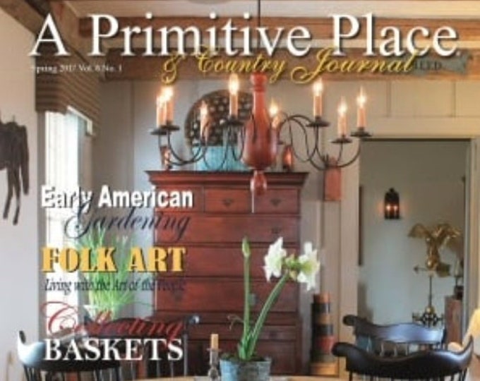 Magazine: 2017 Spring A Primitive Place - Etsy