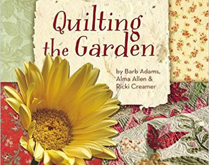 Pattern Book: Quilting in the Garden by Barb Adams, Alma Allen and ...