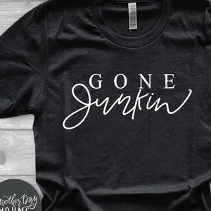 Gone Junkin Svg / Antiquing Svg / Funny Svg / Vintage Svg / Junkin Svg ...