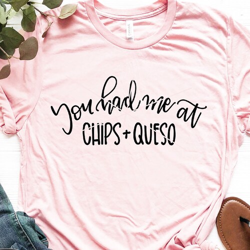 You Had Me at Chips and Queso SVG Cinco De Mayo SVG | Etsy