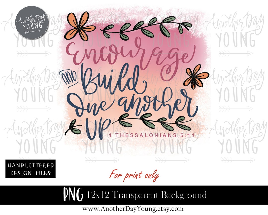 Encourage and Build One Another up Christian PNG Download, Sublimation ...