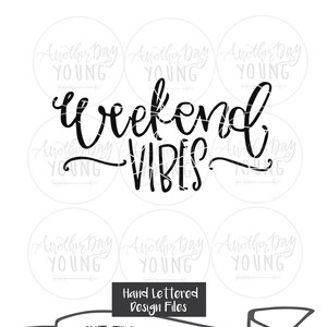 Weekend Vibes Svg / Weekend Svg / Fun SVG / Hand Lettered Svg / Sign ...