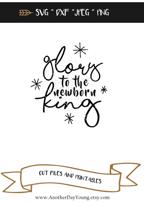 Digital File / Glory to the Newborn King / SVG / Printable / | Etsy