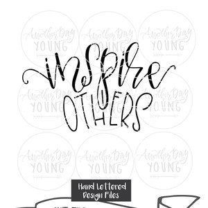 Inspire Others SVG , Cut File , Silhouette Cut File , Cricut Cut File ...