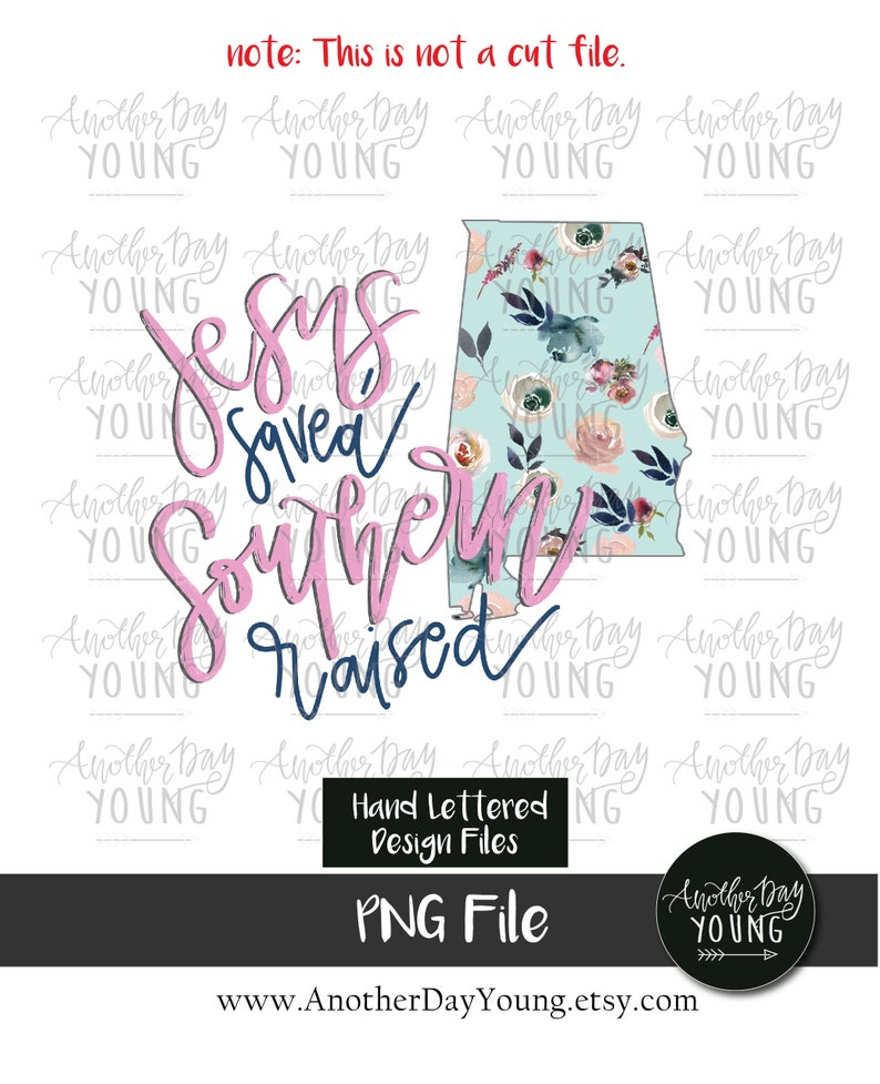 Jesus Saved Southern Raised Alabama Download , Sublimation Design ...