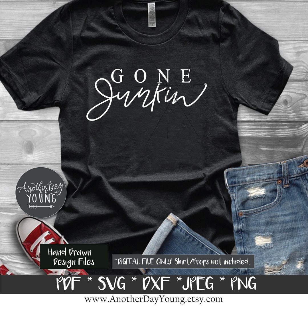 Gone Junkin Svg / Antiquing Svg / Funny Svg / Vintage Svg / Junkin Svg ...